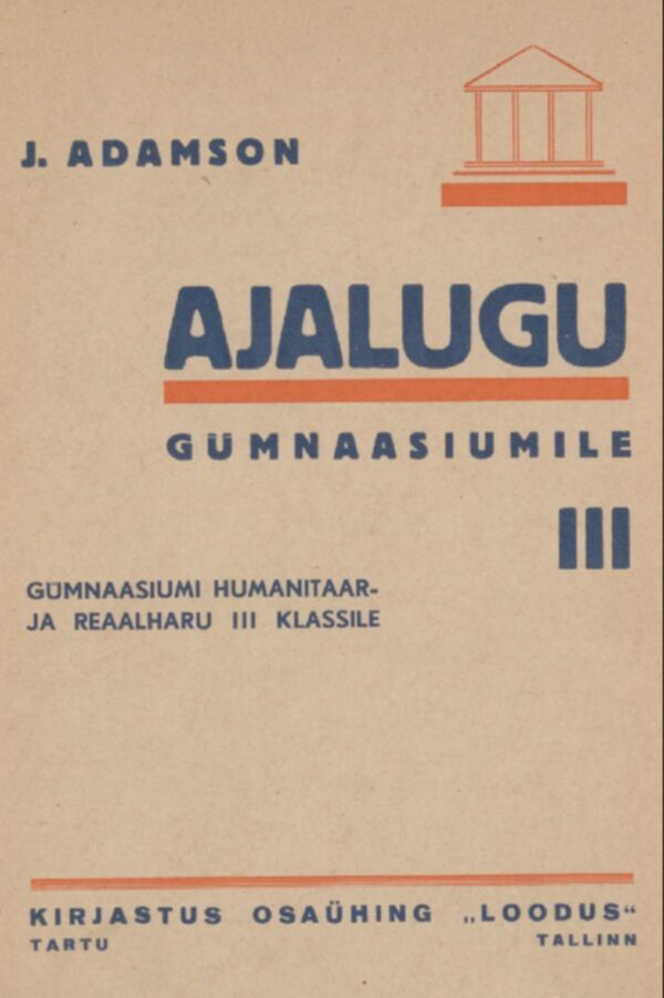 Ajalugu gümnaasiumile. III : gümnaasiumi humanitaar- ja reaalharu III ...